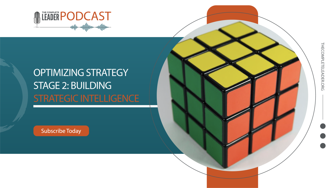 Optimizing Strategy Stage 2: Building Strategic Intelligence | The Complete Leader
